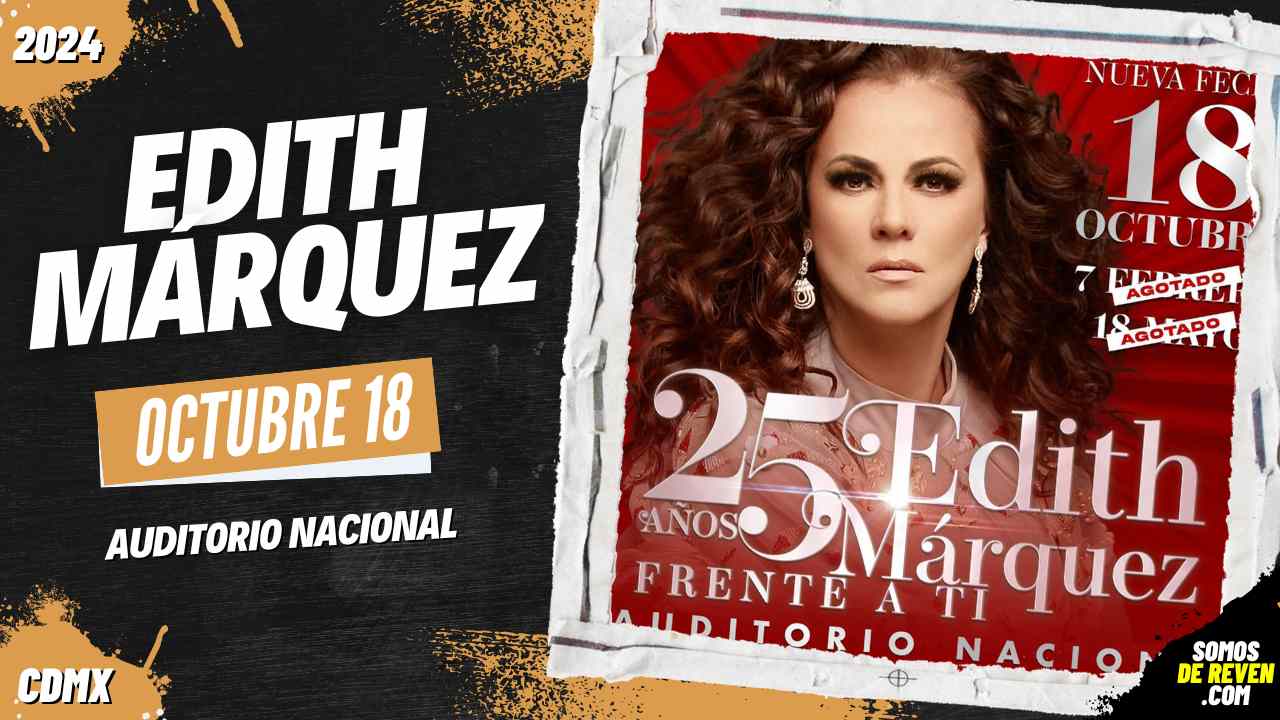 EDITH MÁRQUEZ EN CDMX AUDITORIO NACIONAL 2024