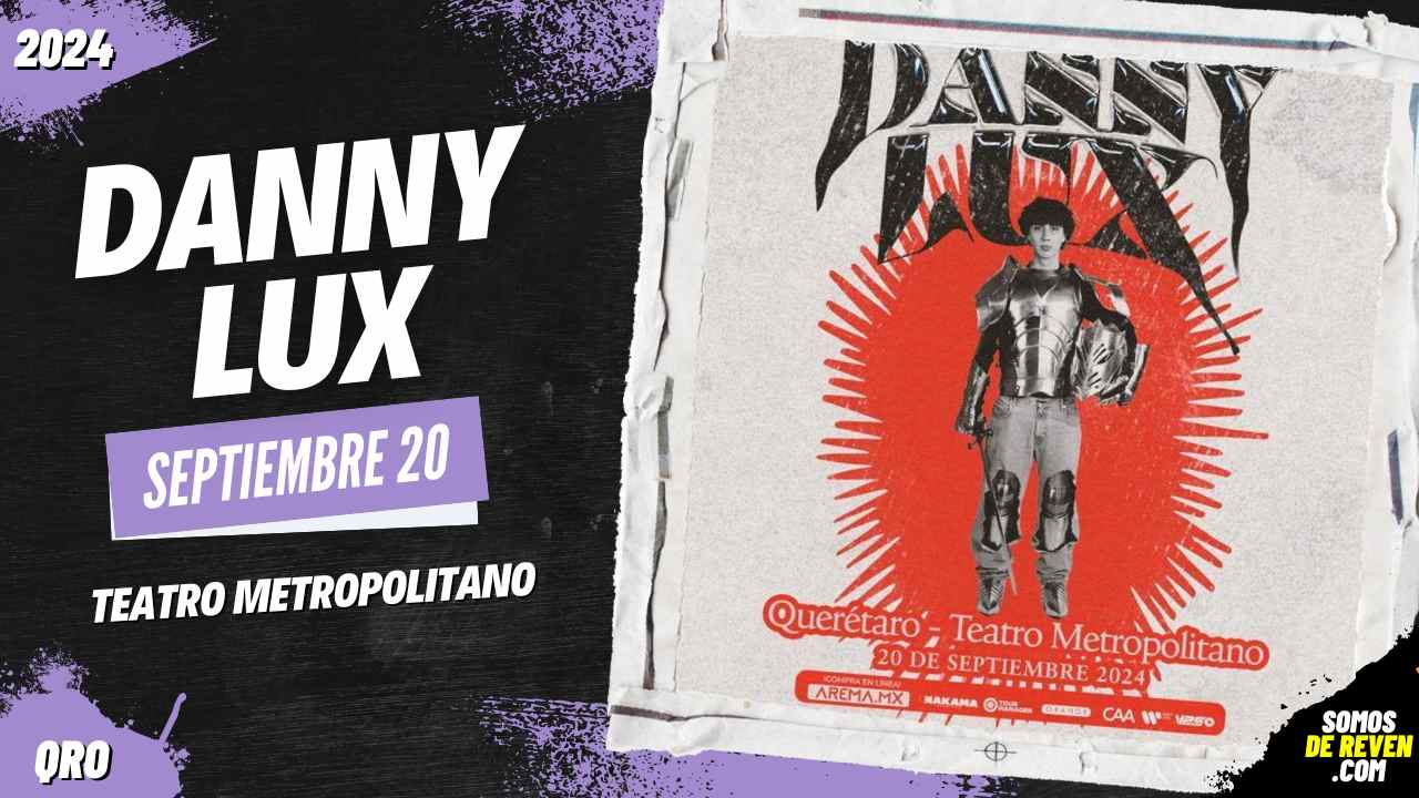 DANNY LUX EN QUERETARO TEATRO METROPOLITANO 2024