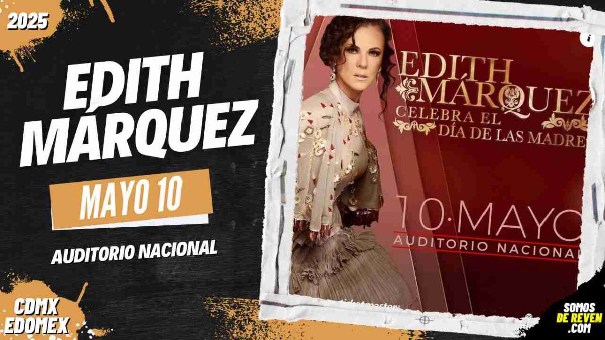 EDITH MÁRQUEZ EN CDMX 2025 AUDITORIO NACIONAL